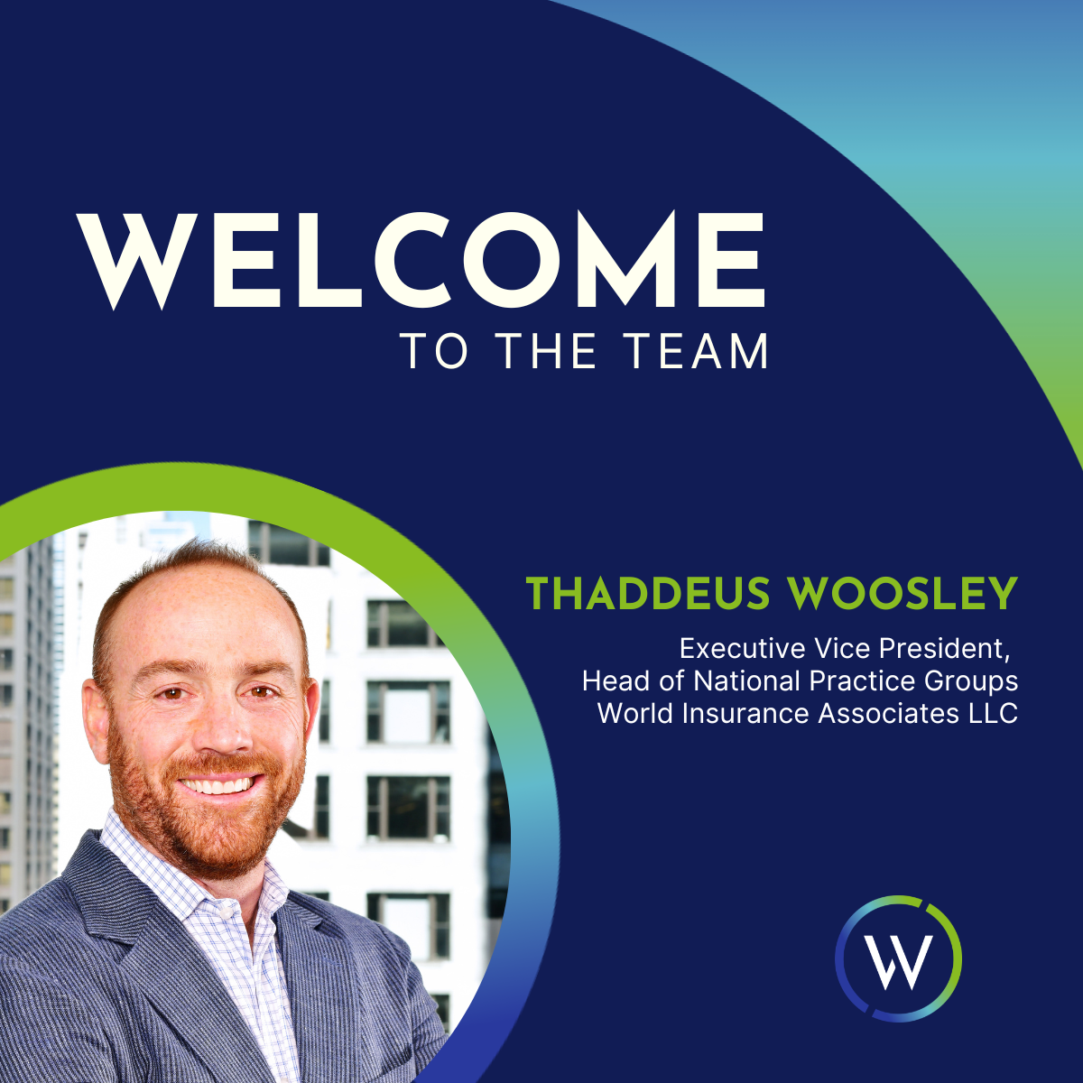 WORLD INSURANCE ASSOCIATES NAMES THADDEUS WOOSLEY AS NEW EVP, HEAD OF ...